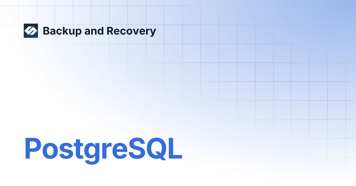 PostgreSQL | Backup and Recovery