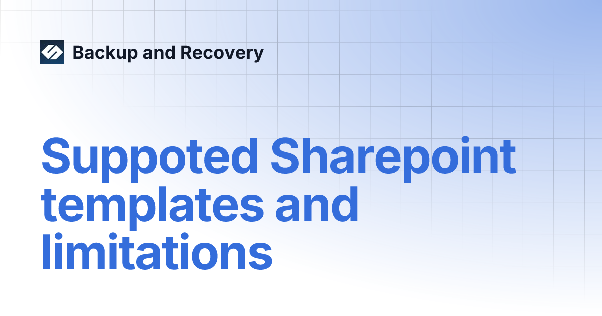 Suppoted Sharepoint templates and limitations | Backup and Recovery 7.0 ...