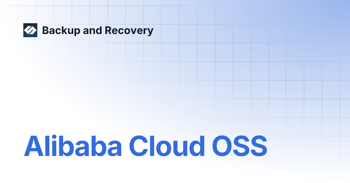 Alibaba Cloud OSS | Backup and Recovery