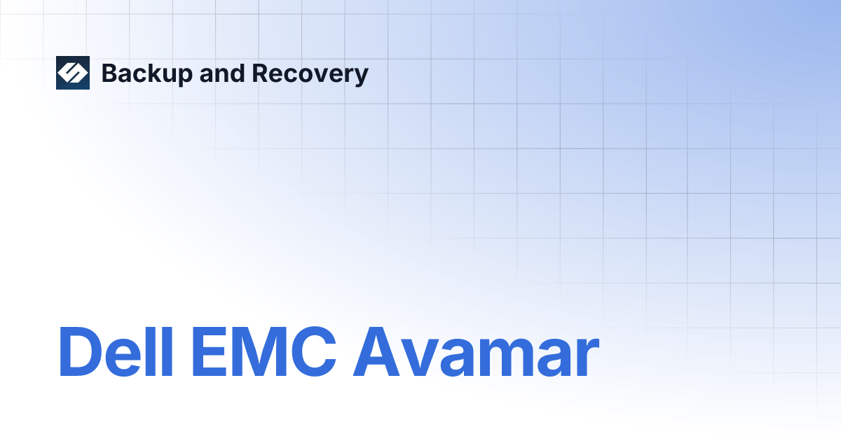 Dell EMC Avamar | Backup and Recovery