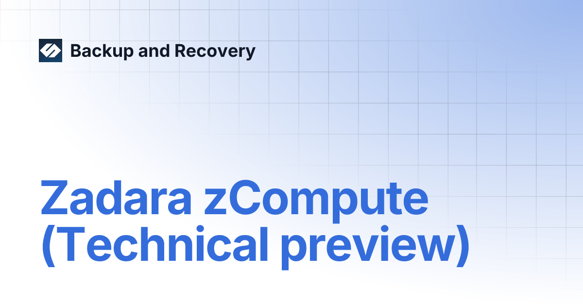 Zadara zCompute (Technical preview) | Backup and Recovery