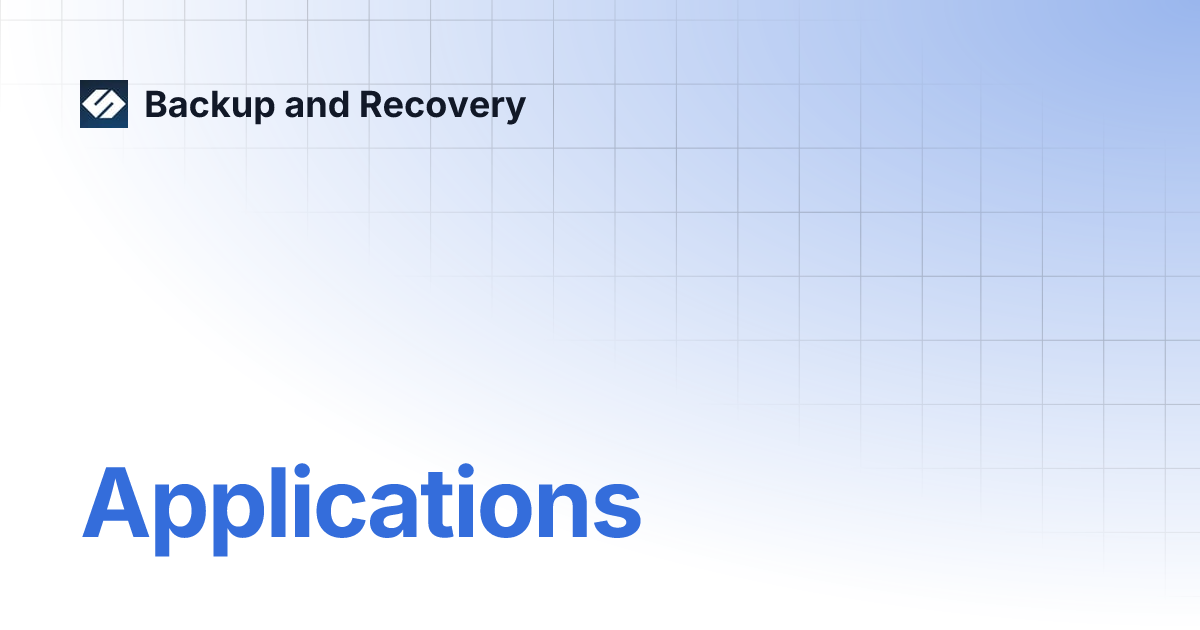 Applications | Backup and Recovery