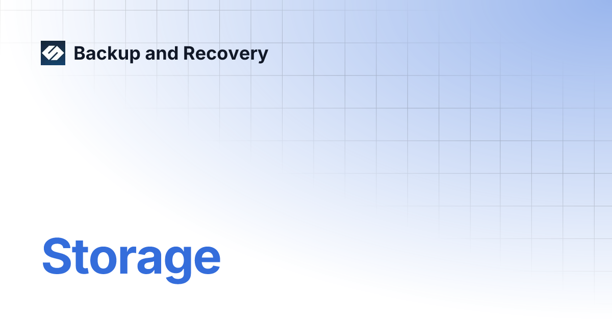 Storage | Backup and Recovery 7.1 | Backup and Recovery