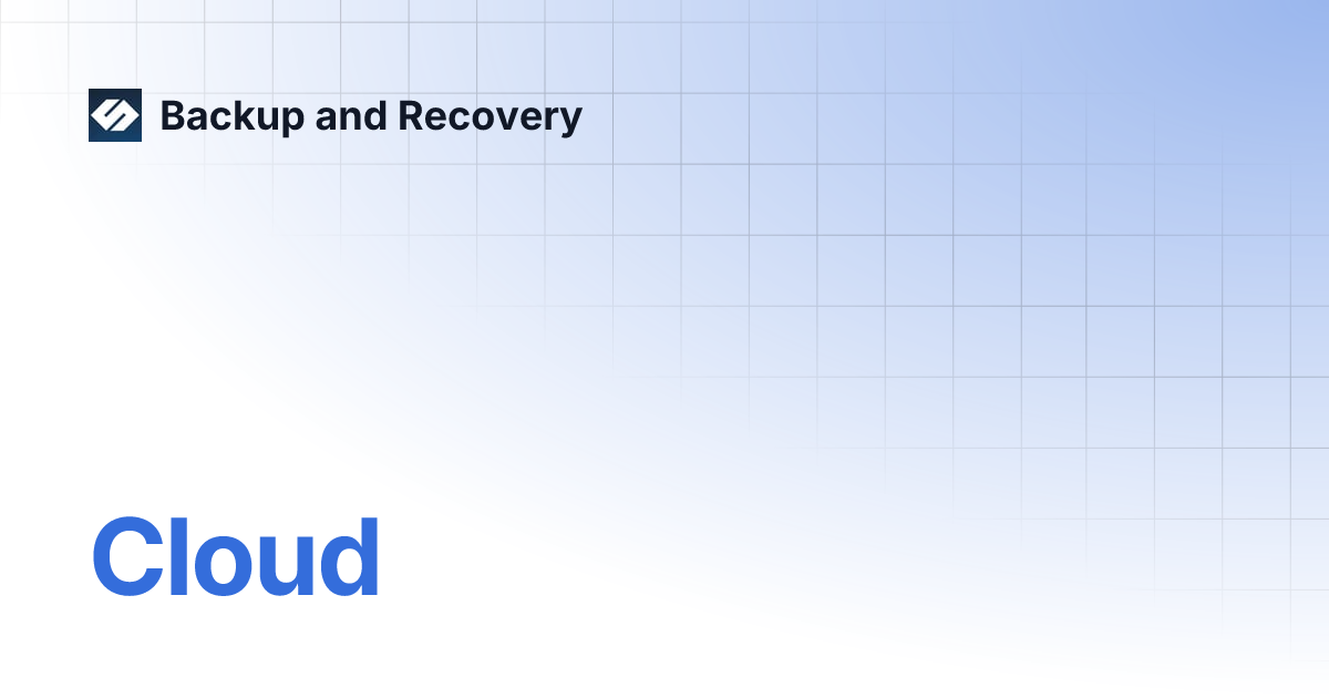 Cloud | Backup and Recovery