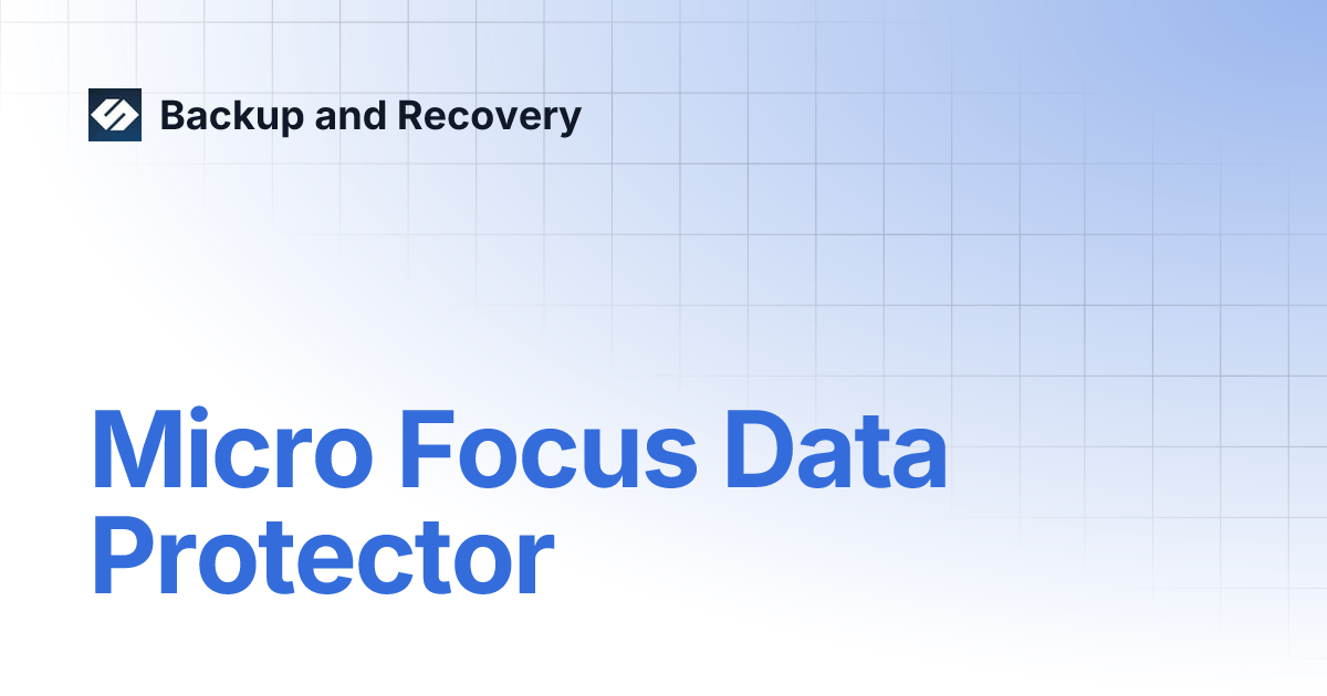 Micro Focus Data Protector | Backup and Recovery