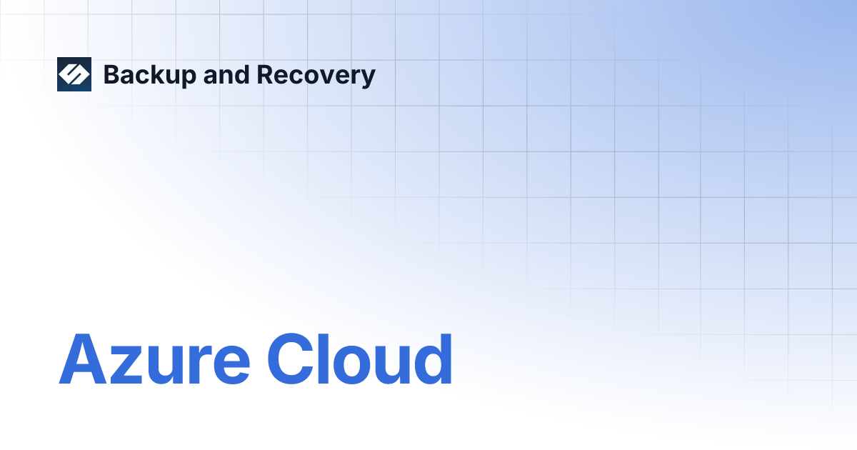 Azure Cloud | Backup and Recovery