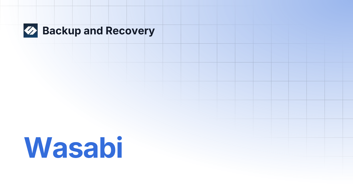Wasabi | Backup and Recovery